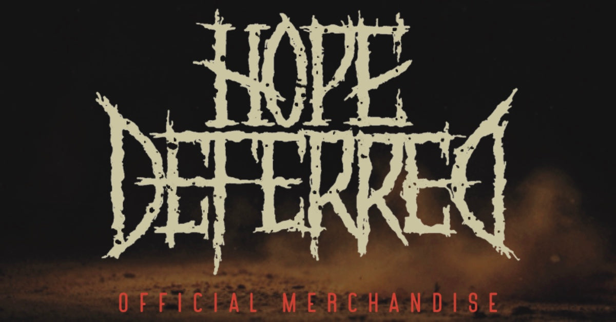 Official Merchandise – Hope Deferred